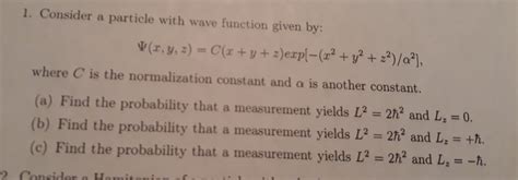Solved 1 Consider A Particle With Wave Function Given By