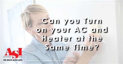 Can You Turn On Your AC And Heater At The Same Time ASI Hastings