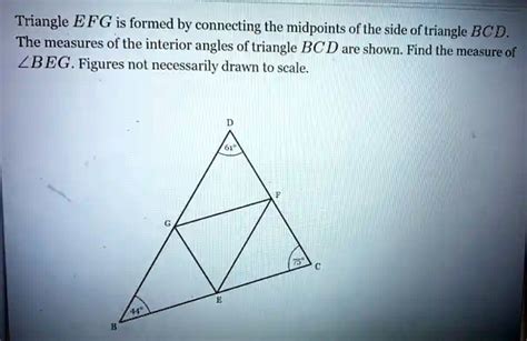 SOLVED: Triangle EFG is formed by connecting the midpoints of he side of triangle BCD. The ...