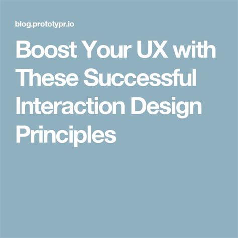 Boost Your Ux With These Successful Interaction Design Principles Interactive Design