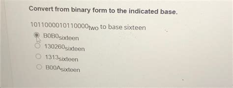 Solved Convert From Binary Form To The Indicated