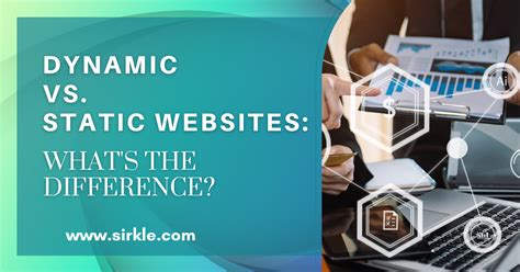 Dynamic Vs Static Websites What S The Difference
