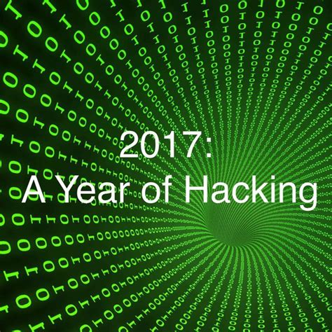 2017 A Year Of Hacking