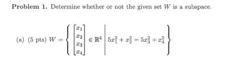 Solved Problem 1 ﻿determine Whether Or Not The Given Set W