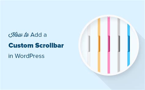 How To Add A Custom Scrollbar In Wordpress 2 Easy Ways