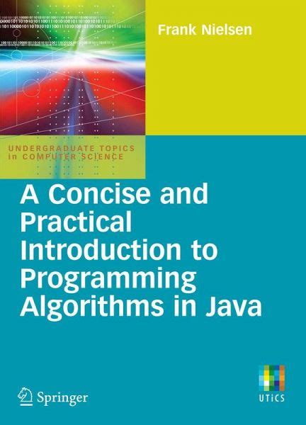 a concise and practical introduction to programming algorithms in java