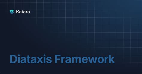 Diataxis Framework Katara