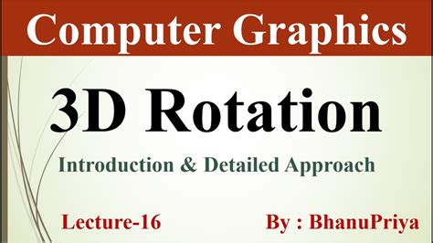 3d Rotation In Computer Graphics Computer Graphics Tutorial By Bhanupriya Lec 15 Youtube