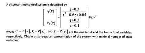 Solved A Discrete Time Control System Is Described Chegg