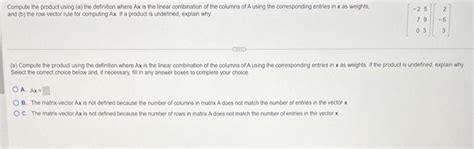 Solved Compute The Product Using A The Defnition Where Ax