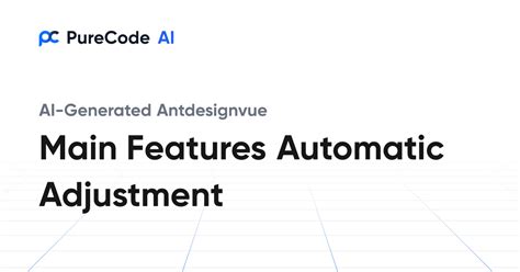 build antdesignvue main features automatic adjustment