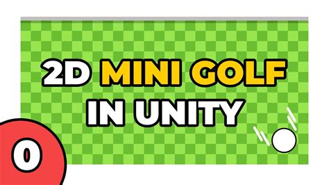 build a 2d mini golf game in unity tutorial series introduction 0