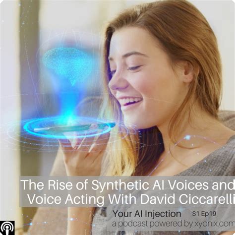The Rise Of Synthetic Ai Voices And Voice Acting With David Ciccarelli