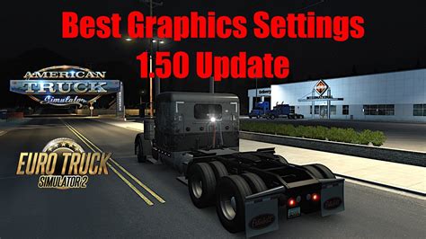 10 Best Config And Graphics Settings 1 50 Update Ats And Ets2 Youtube