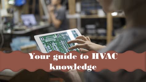 Your Guide To Hvac Knowledge What To Watch Where To Learn