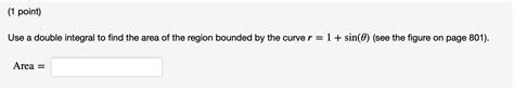 solved 1 point use a double integral to find the area of