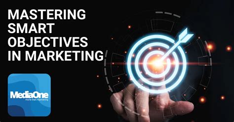 Mastering Smart Objectives In Marketing Strategies And Real World Examples Mediaone