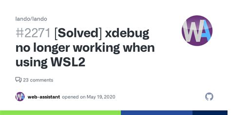 Solved Xdebug No Longer Working When Using Wsl2 · Issue 2271 · Lando