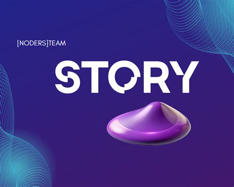 Story Protocol Transforming Intellectual Property Management With Blockchain By [noders]team