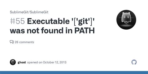 Executable Git Was Not Found In Path · Issue 55 · Sublimegitsublimegit · Github