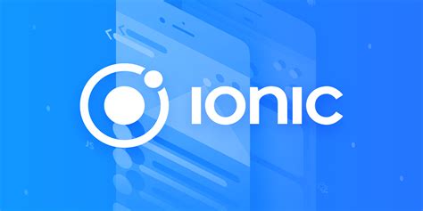 10 Reasons To Choose Ionic For Mobile Development