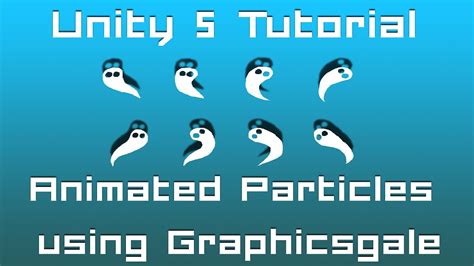 Unity 5 Tutorial Particle Systems 05 Animated Particles Using Graphicsgale Youtube