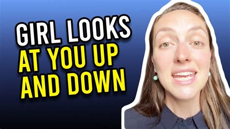 What To Do When A Girl Looks At You Up And Down YouTube