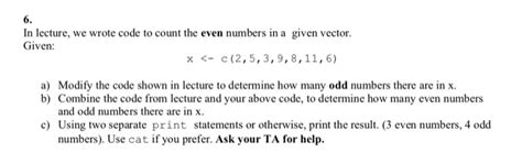 Solved In Lecture We Wrote Code To Count The Even Numbers Chegg