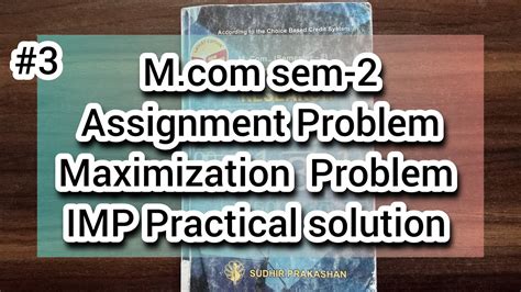 3 Assignment Problem Maximization Problem Sem 2 Operational Research I M