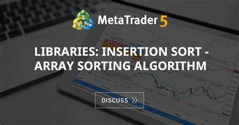 Libraries Insertion Sort Array Sorting Algorithm Articles Library