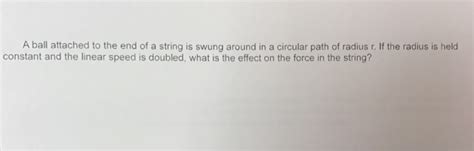 Solved A Ball Attached To The End Of A String Is Swung