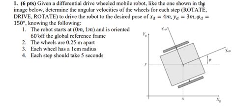 1 6 Pts Given A Differential Drive Wheeled Mobile
