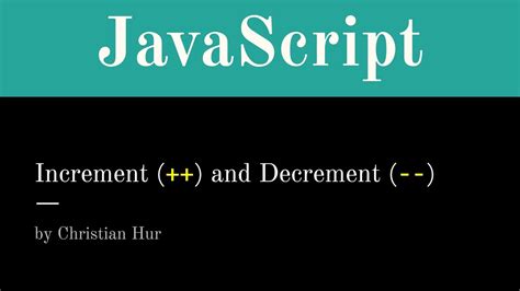 Javascript Increment And Decrement Unary Operators Youtube