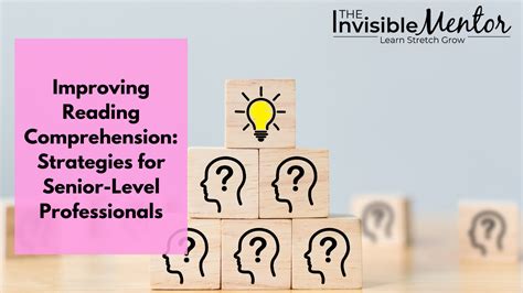 Improving Reading Comprehension Strategies For Senior Level Professionals