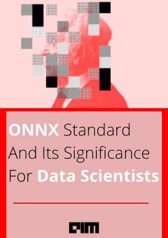 ONNX Standard And Its Significance For Data Scientists