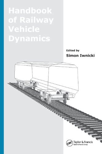 Handbook Of Railway Vehicle Dynamics 9780849333217 Abebooks