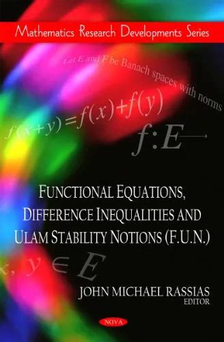 Functional Equations Difference Inequalities And Ulam Stability Notions F U N Mathematics