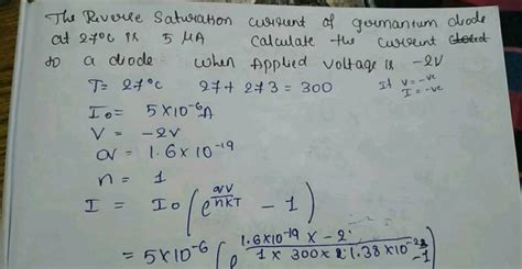 The Reverse Saturation Current Of Germanium Diode At 27 Circ Mathrm C