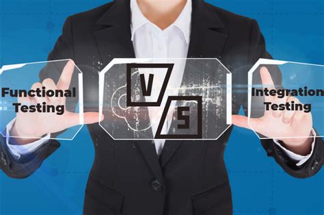 Functional Testing Vs Integration Testing What Is The Difference