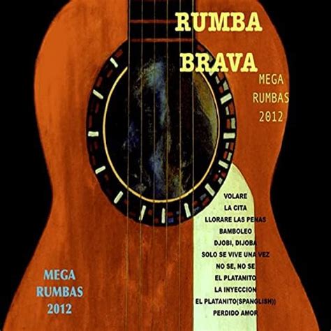 Mega Rumbas 2012 De Rumba Brava En Amazon Music Amazon Es