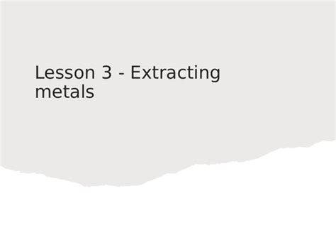 Aqa Gcse Chemistry 9 1 C53 Extracting Metals Full Lesson