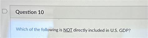 Solved Question 10which Of The Following Is Not Directly