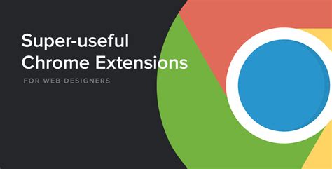 super useful chrome extensions for web designers styleshout