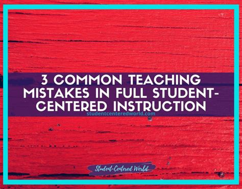 Common Teaching Mistakes How To Avoid Or Fix Them