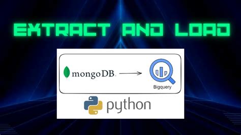 El Extract And Load Ingestion Mongodb To Bigquery With Python