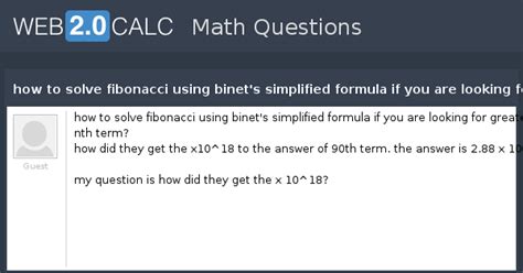 View Question How To Solve Fibonacci Using Binets Simplified Formula