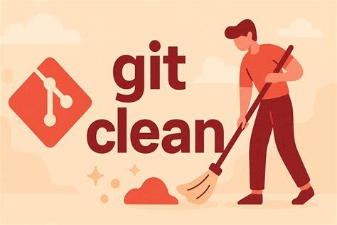 What Is Git Clean Remove Untracked Files Fast
