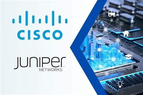 Juniper Vs Cisco Nên Lựa Chọn Thiết Bị Mạng Nào