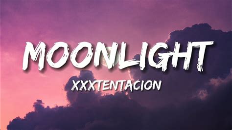 Xxxtentacion Moonlight Lyrics Youtube