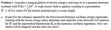 Solved Problem Consider A Charged Particle Of Electric Chegg
